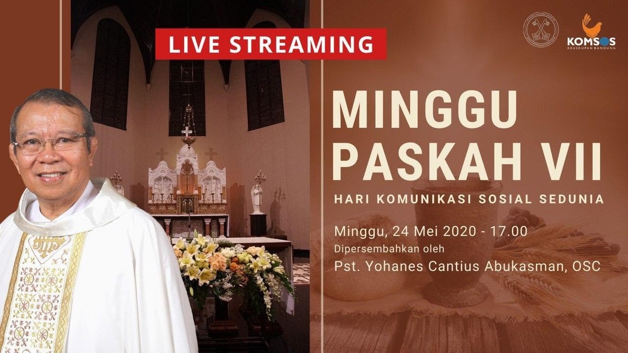 Perayaan Misa Minggu Paskah Ke Vii 24 Mei 2020 Pkl 17 00 Youtube