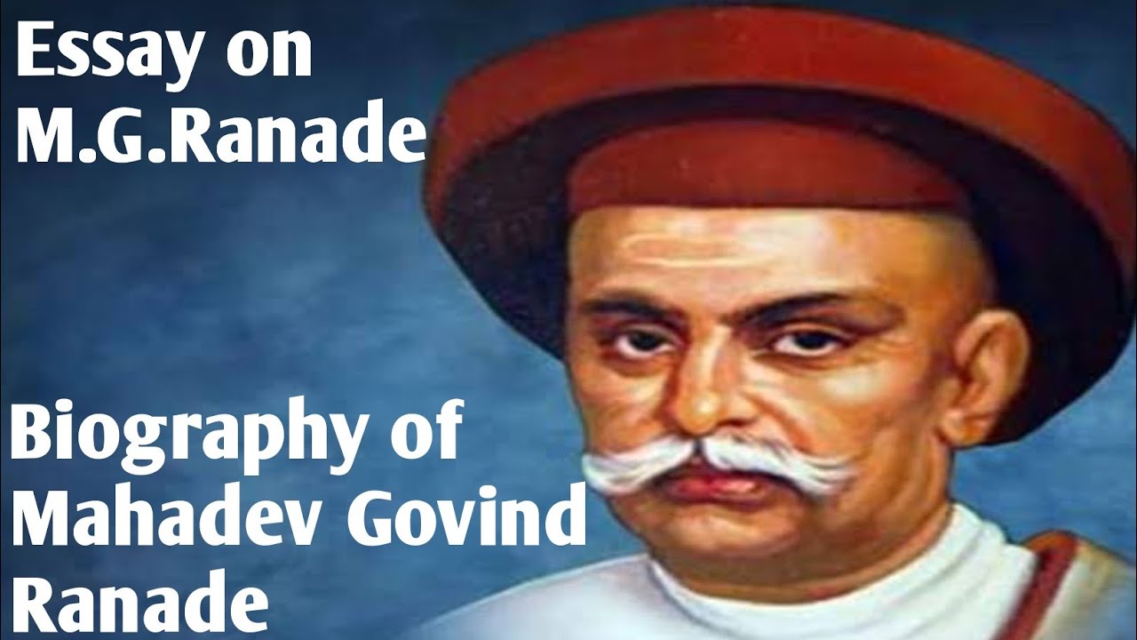 Essay on Mahadev Govind Ranade || About M.G.Ranade || Biography ...