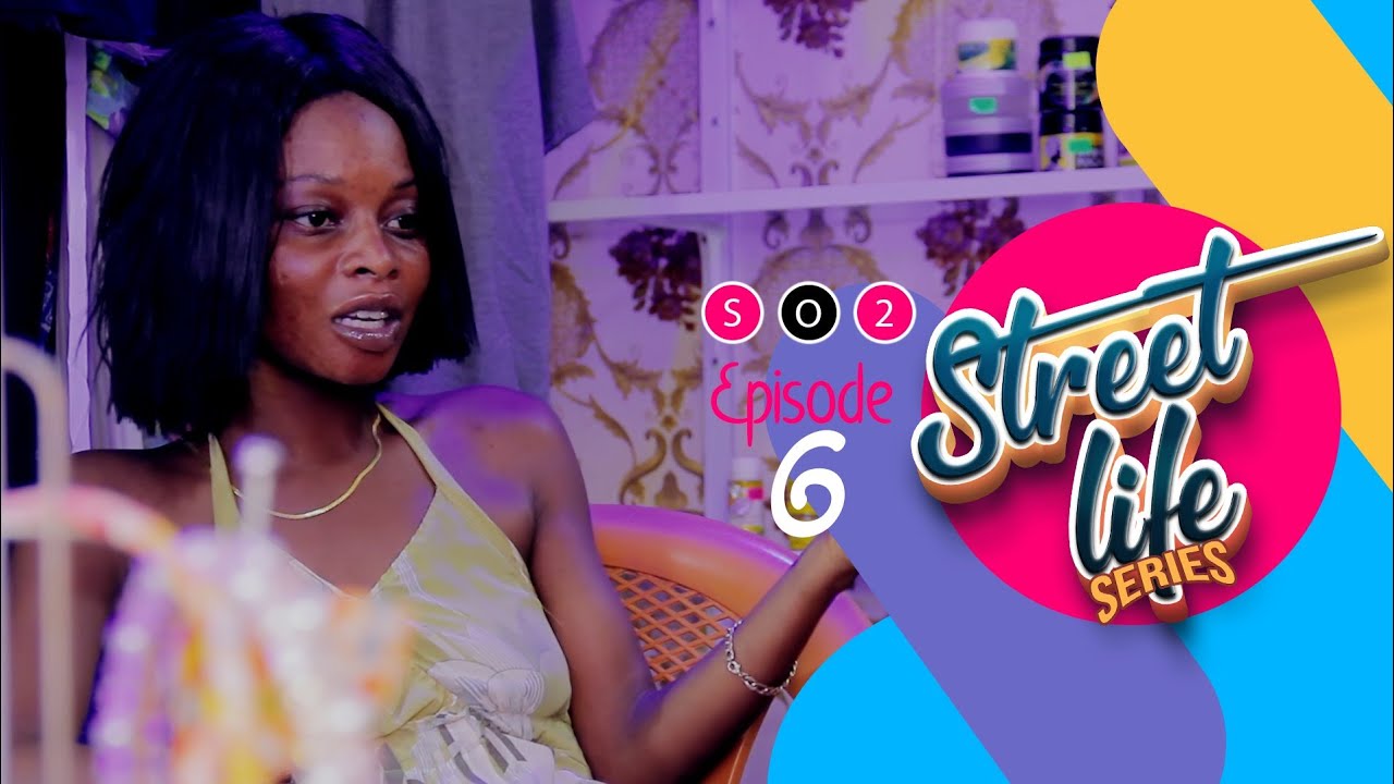 STREET LIFE SERIES | SEASON 2 | EPISODE 6 (Youth Series) life in Street ...