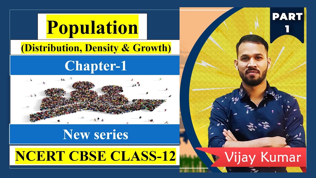 NCERT CH -1 Population Distribution, Density and Growth | Class 12 ...