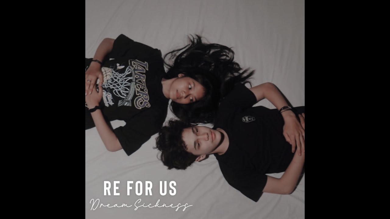 RE FOR US - DREAM SICKNESS (Official Music Video) - YouTube