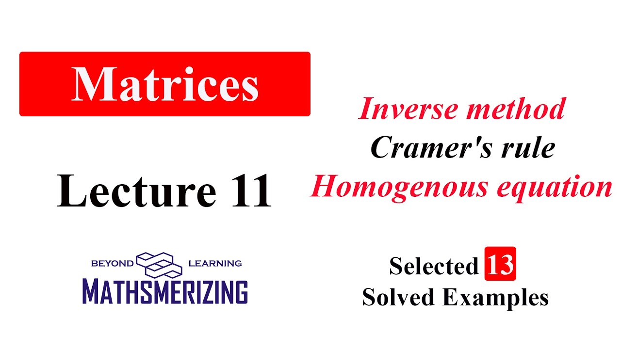 Matrices | Lecture 11 | System of equations | Matrix method | Cramer's ...