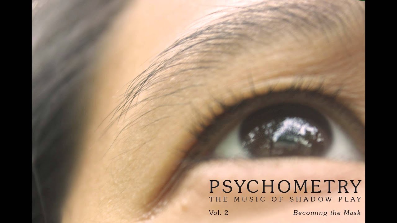 PSYCHOMETRY - Track 3 - Becoming the Mask - YouTube
