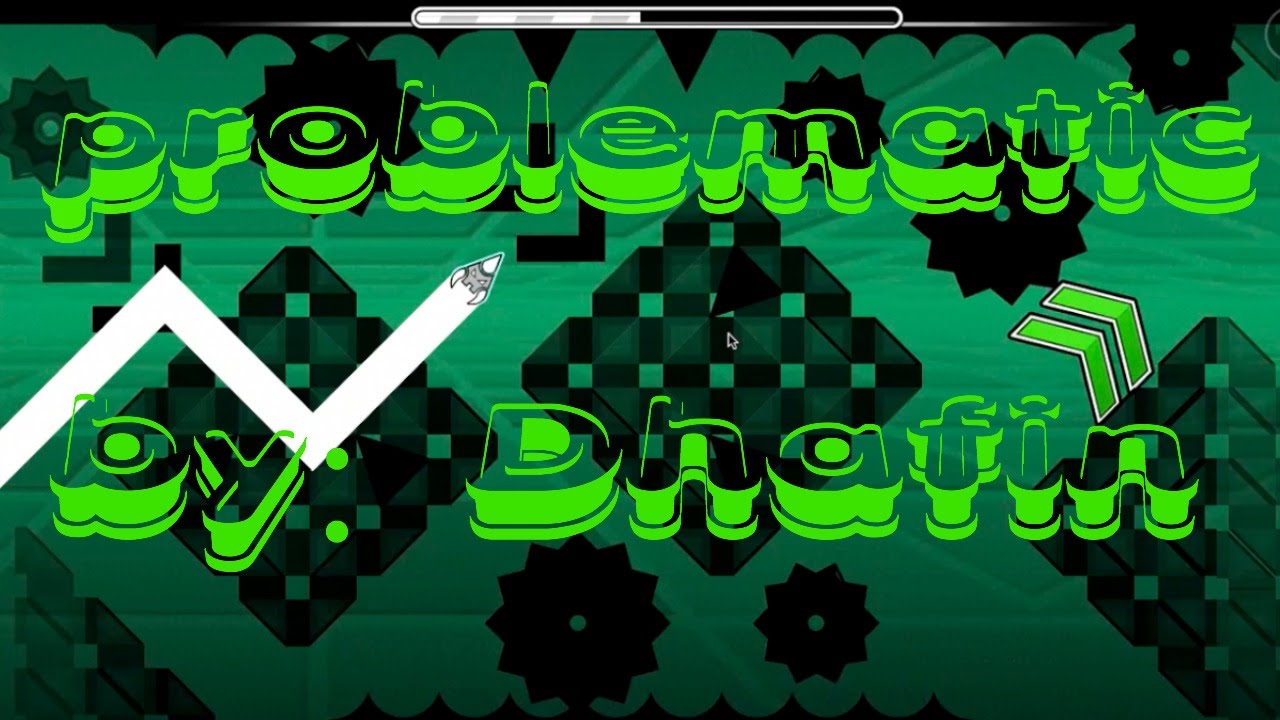 Geometry dash|Problematic|By: Dhafin - YouTube