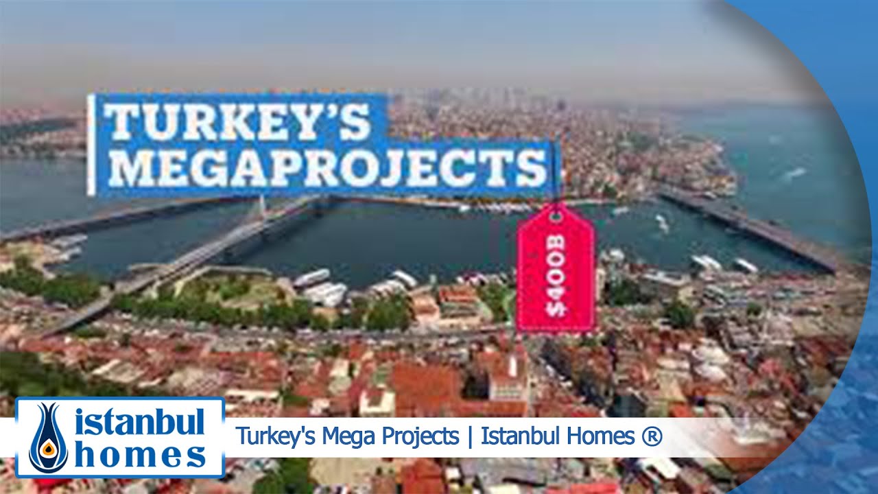 Turkey's Mega Projects | Istanbul Homes ® - YouTube
