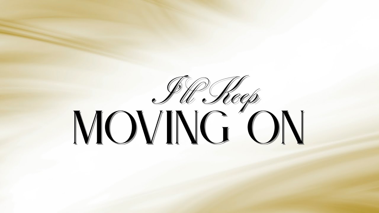 I'll Keep Moving On - YouTube
