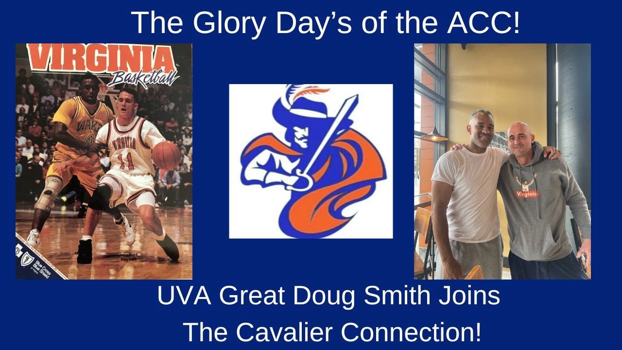 The Cavalier Connection: UVA Basketball Great Doug Smith Joins the Show ...