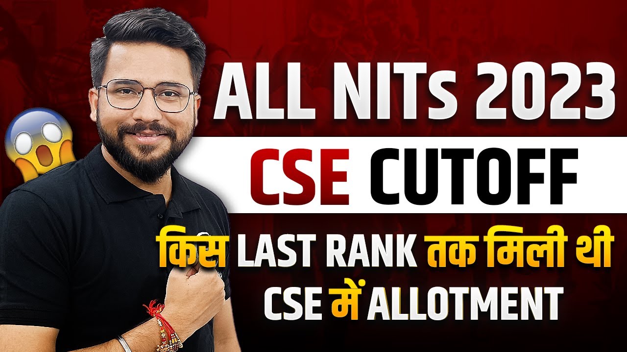 All NITs CSE Cutoff | Top NITs CSE Closing Rank | JEE Mains 2023 ...