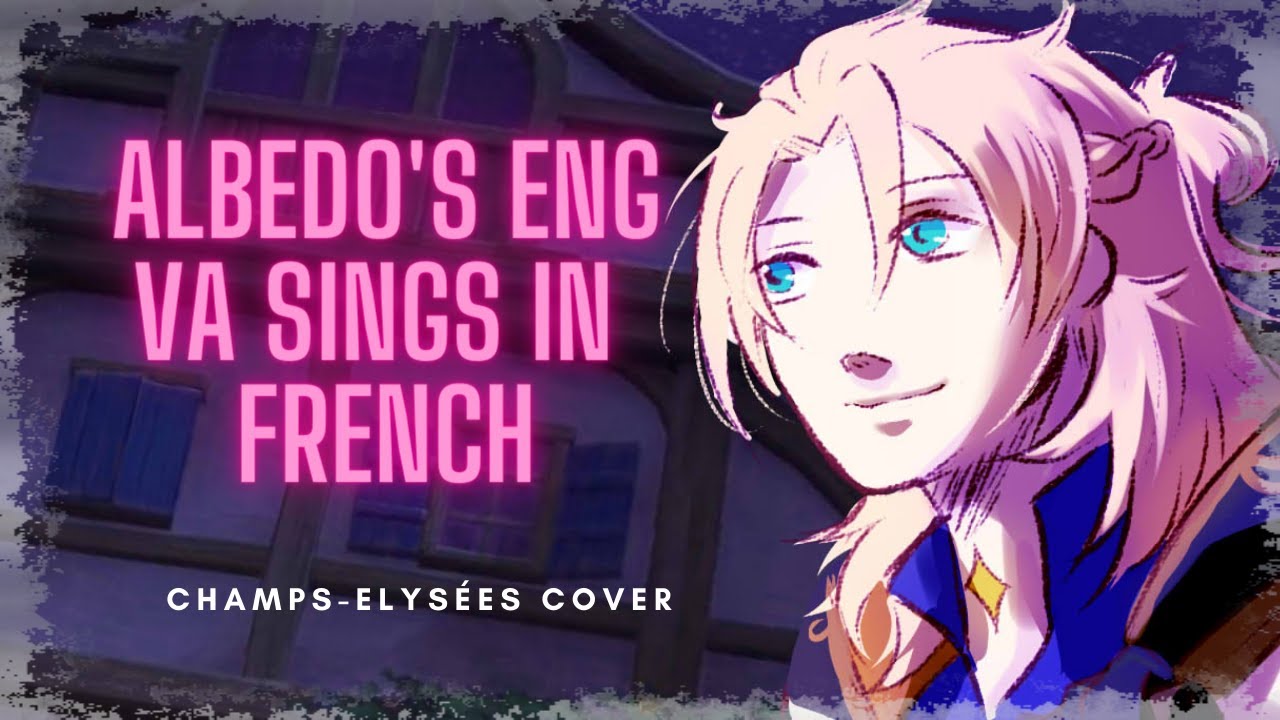 [Genshin Impact] Albedo's English VA Khoi Dao sings in French "Champs ...