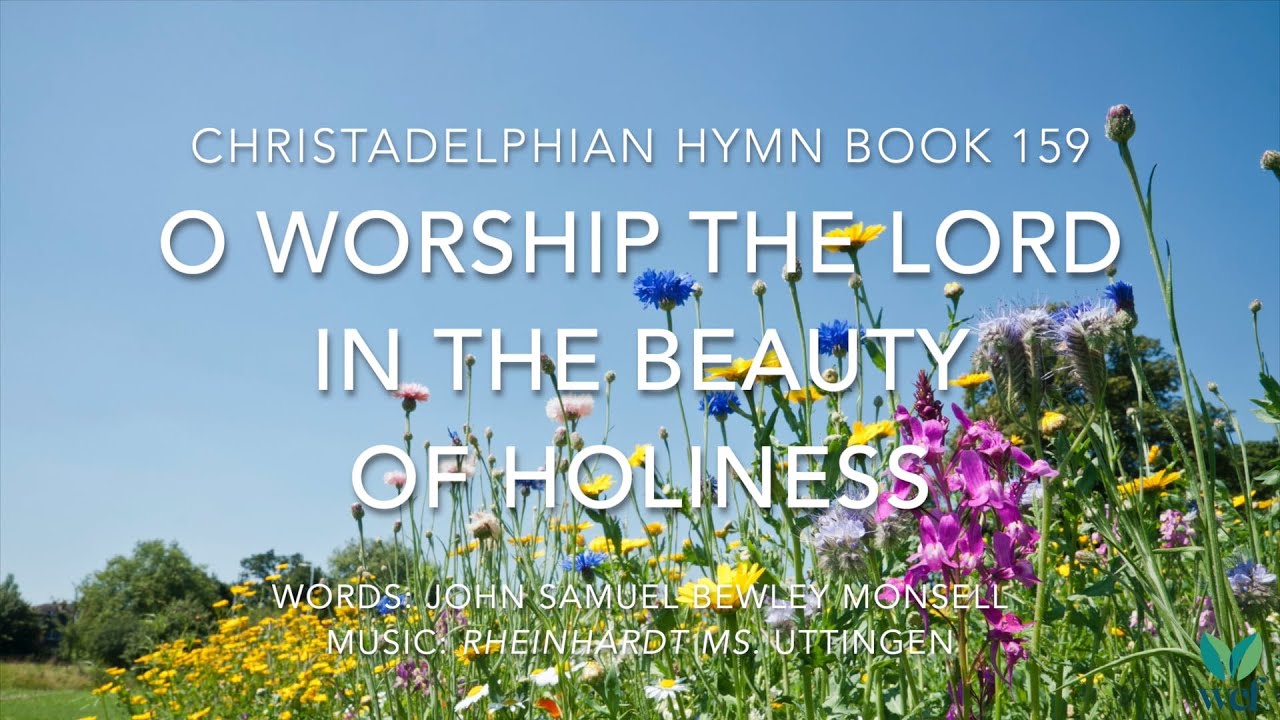 O Worship the Lord in the Beauty of Holiness - Hymn 159 - Lyric Video ...