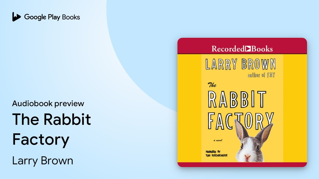The Rabbit Factory by Larry Brown · Audiobook preview - YouTube