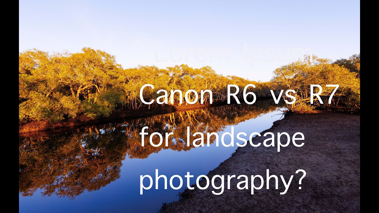 Canon R6 vs R7 for landscape photography - Lens walk 2024 - YouTube
