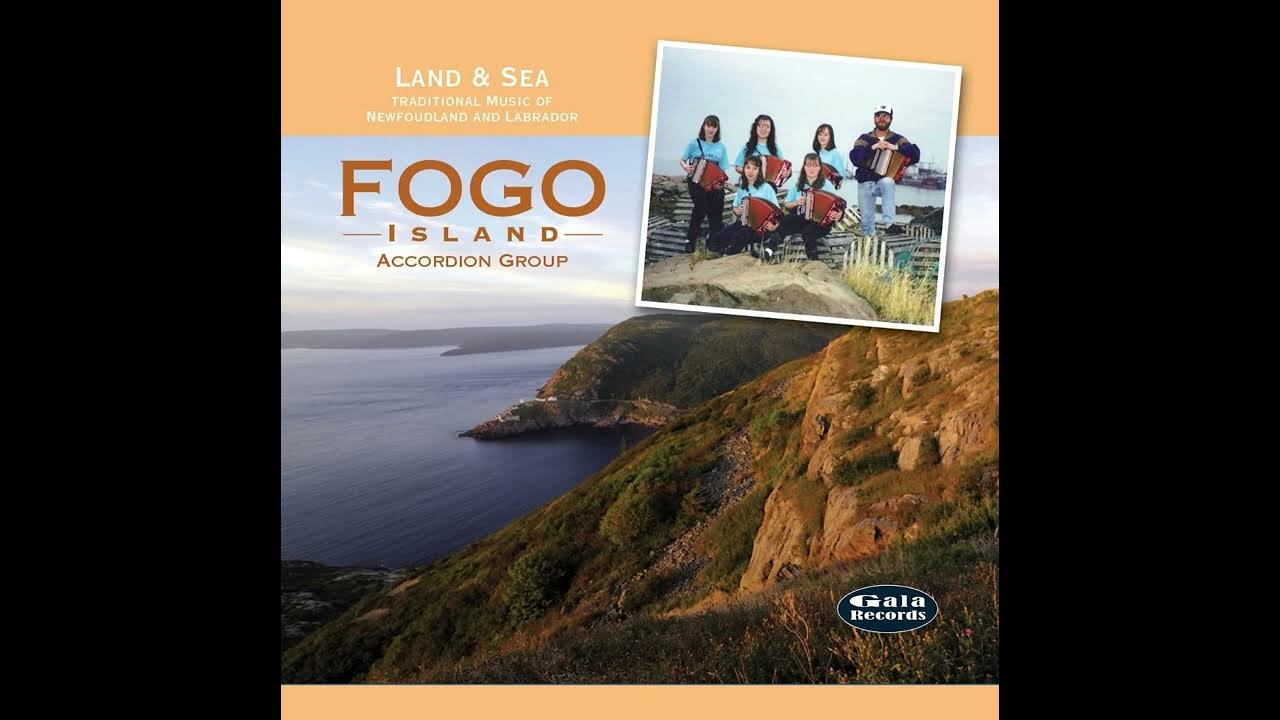 Fogo Island Accordion Group / Land & Sea – Traditional Music of ...