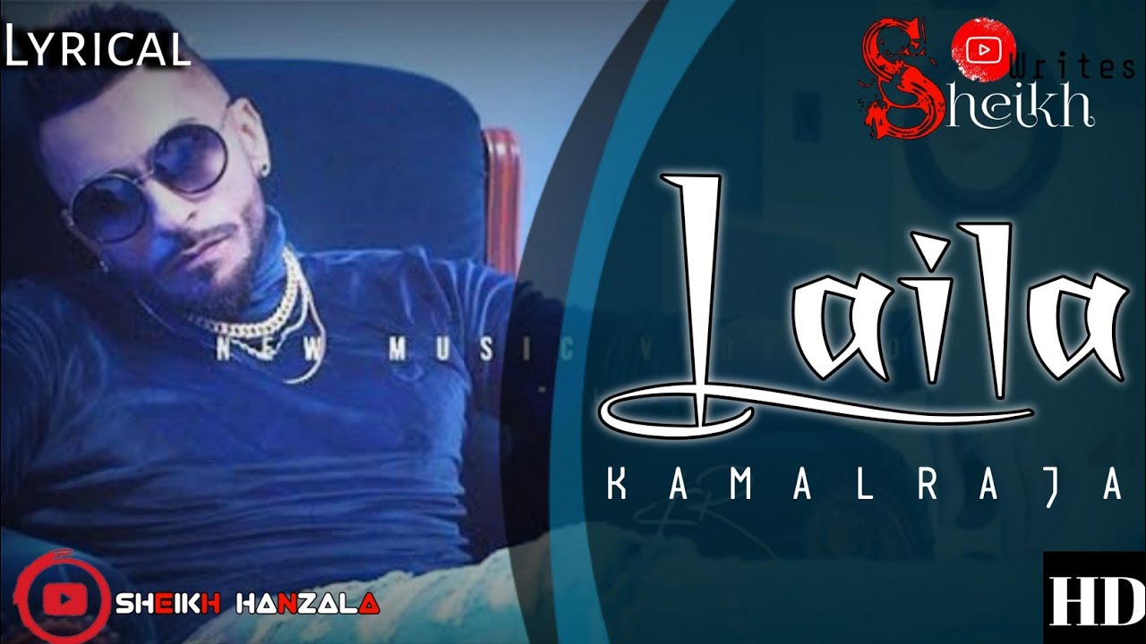 Kamal Raja - Laila [OFFICIAL MUSIC Lyrics Sheikh Hanzala Weites ...