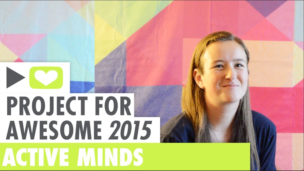 Project For Awesome 2015 | Active Minds - YouTube