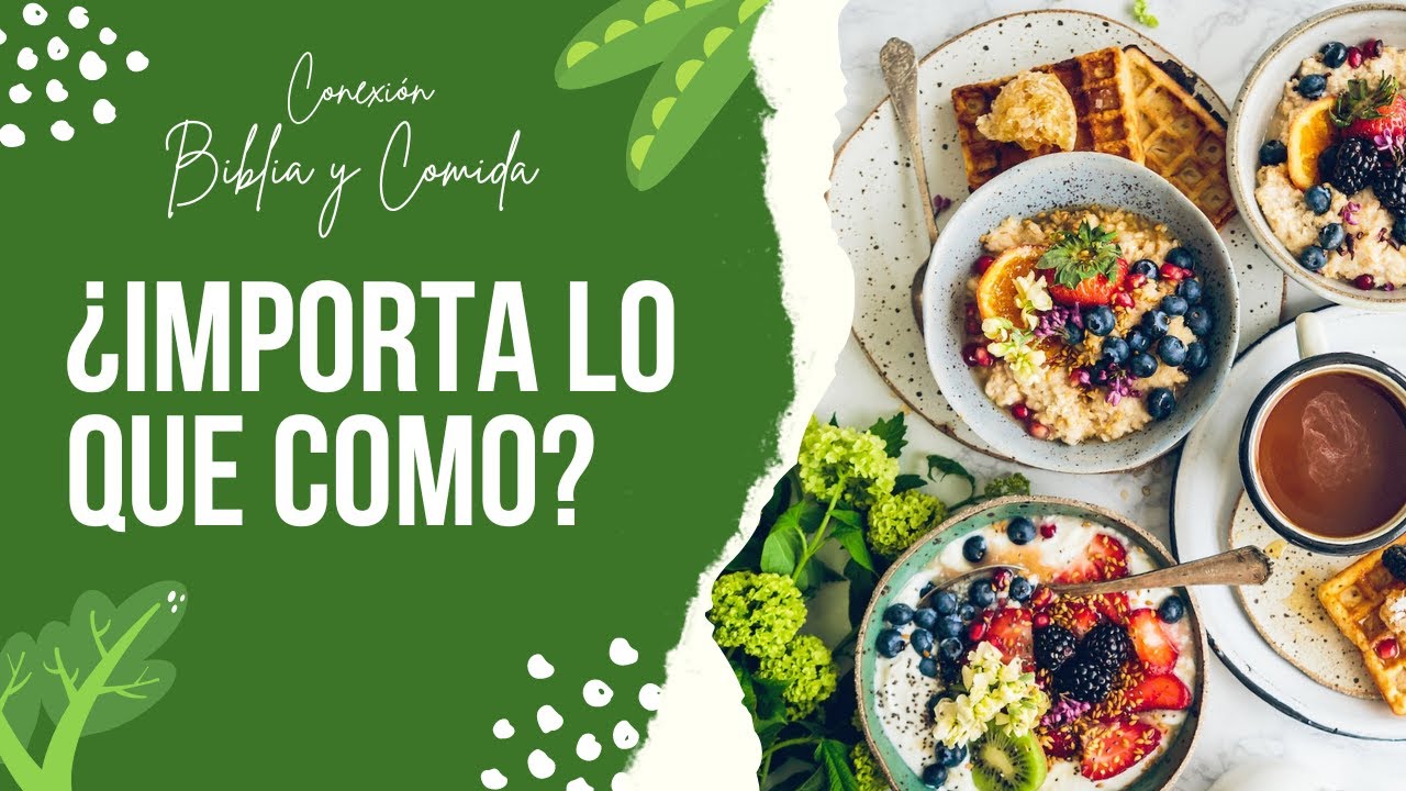 Comer para la Gloria de Dios | Conexión Biblia y Comida - YouTube