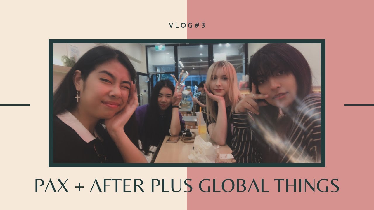PAX + After Plus Global | Vlog #3 - YouTube