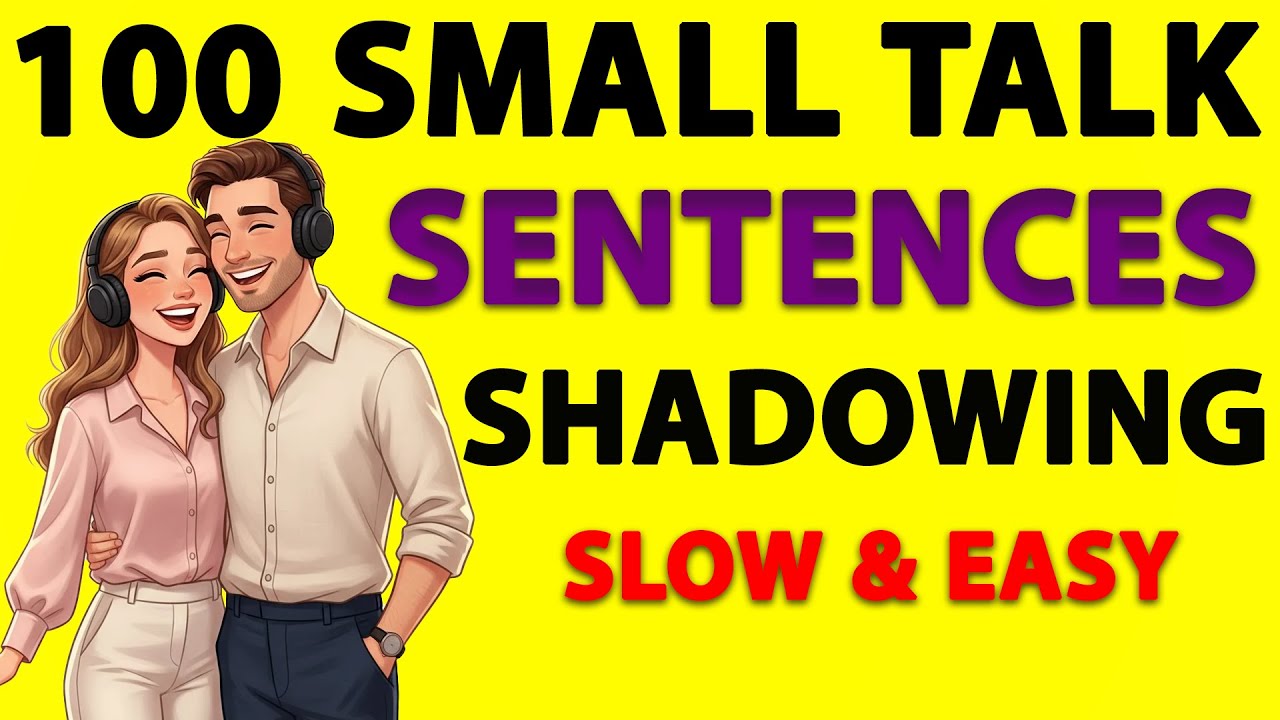 100 Small Talk Sentences for Everyday English | Slow Listening & Shadowing for Fluent Speaking ...