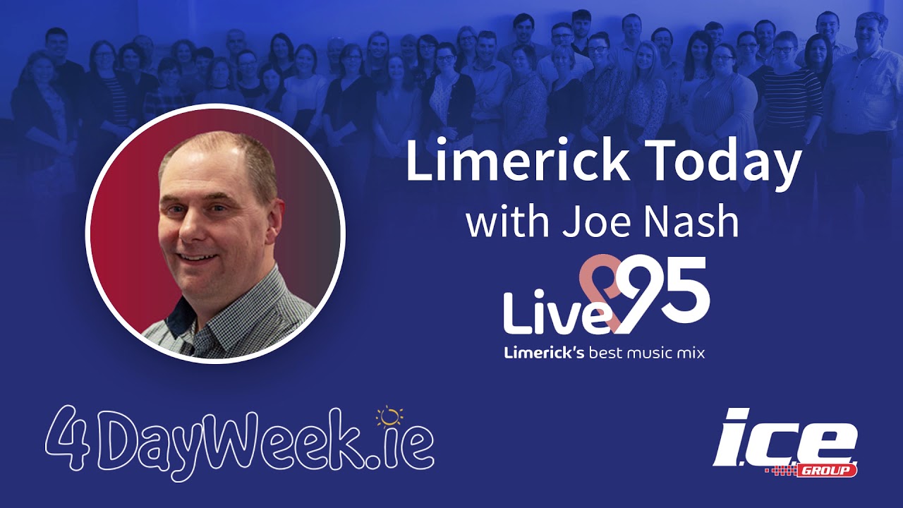 Limerick Today with Joe Nash on Live 95FM - 4 Day Week - YouTube