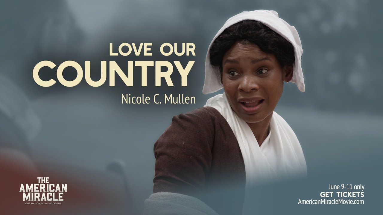 Nicole C. Mullen: Love Our Country | The American Miracle Movie - YouTube