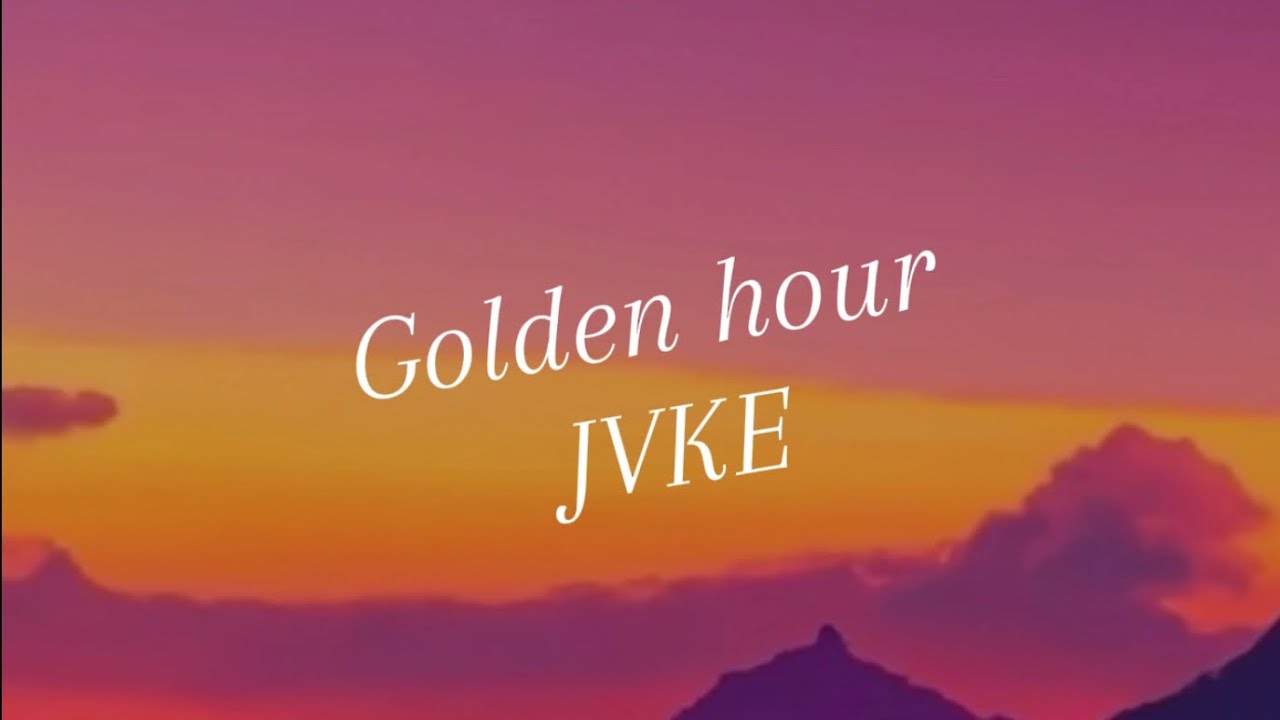 Golden hour by {JVKE} (song lyrics) - YouTube