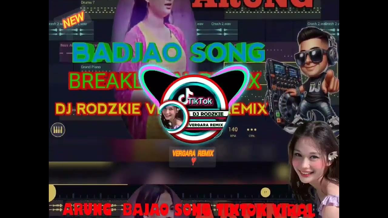 ARUNG BADJAO SONG TIKTOK VIRAL BREAKLATIN REMIX DJ RODZKIE VERGARA REMIX - YouTube