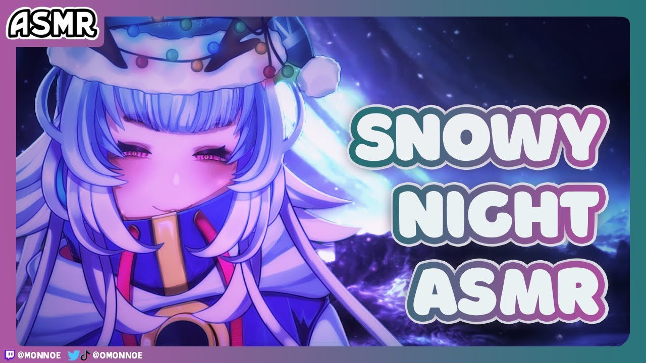 【ASMR】Snowy Night ASMR ⭐ Monnoe ⭐ - YouTube