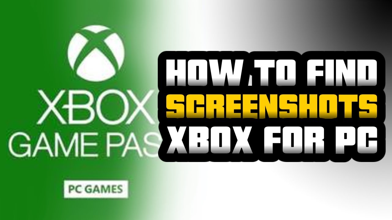 HOW TO FIND SCREENSHOTS FROM XBOX FOR PC GAMES - YouTube