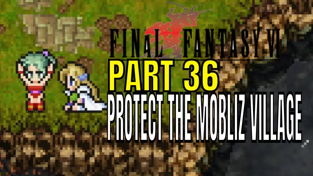 Final Fantasy VI Pixel Remaster Playthrough Protect the Mobliz Village ...