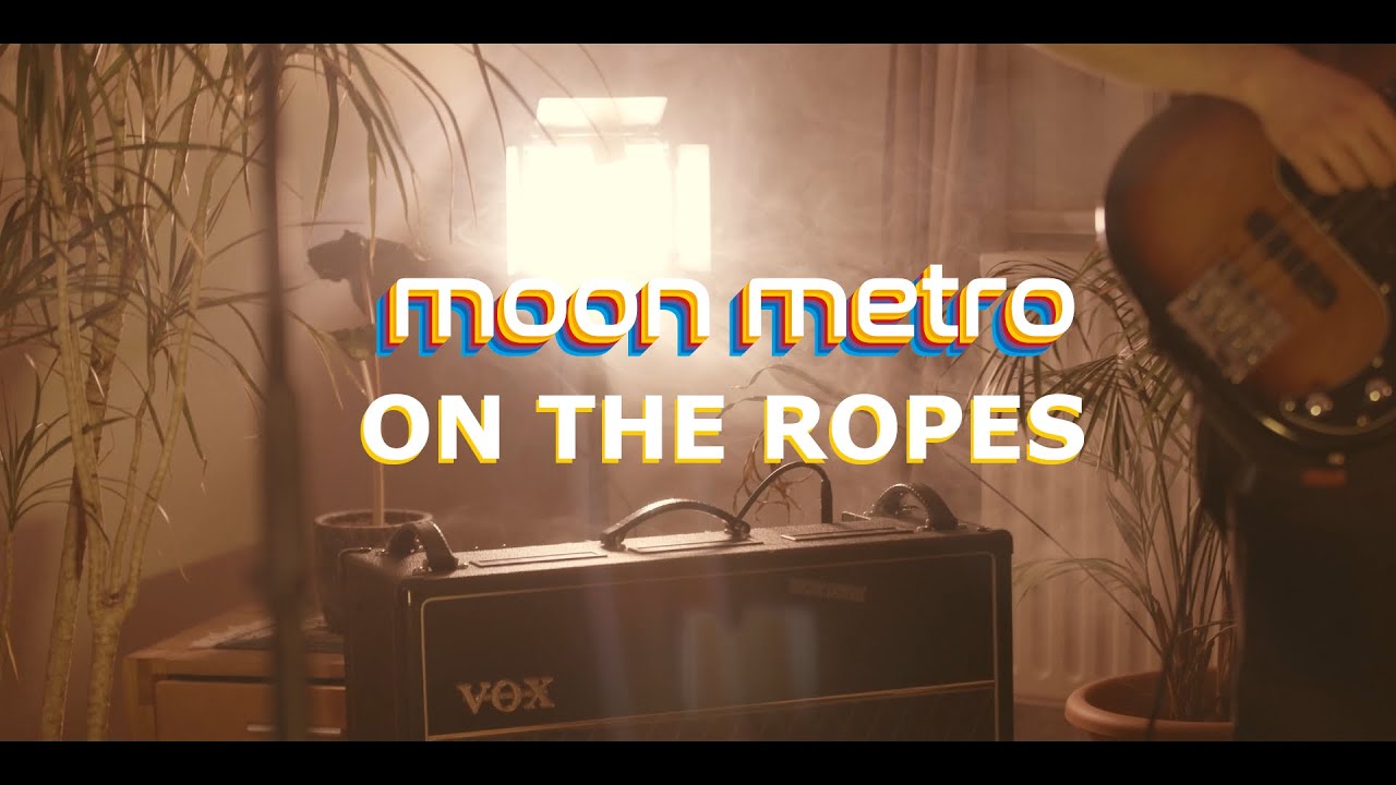 Moon Metro | On The Ropes (Bedroom Session) - YouTube