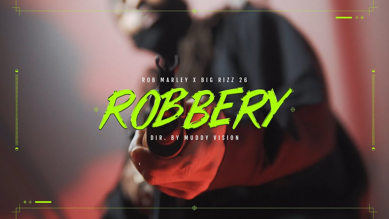 Rob Marley X Big Rizz 26 - "Robbery" (Official Music Video) | Shot By ...