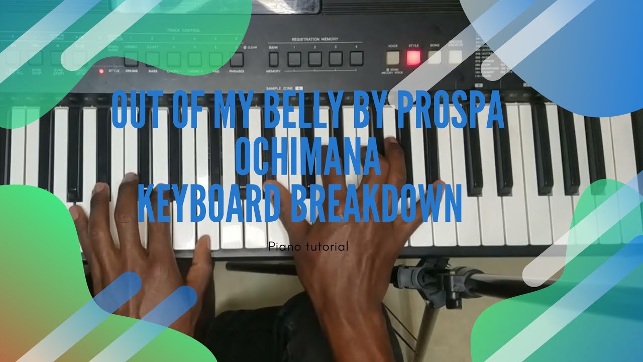 How To play out of my belly by Prospa Ochimana on keyboard-piano ...