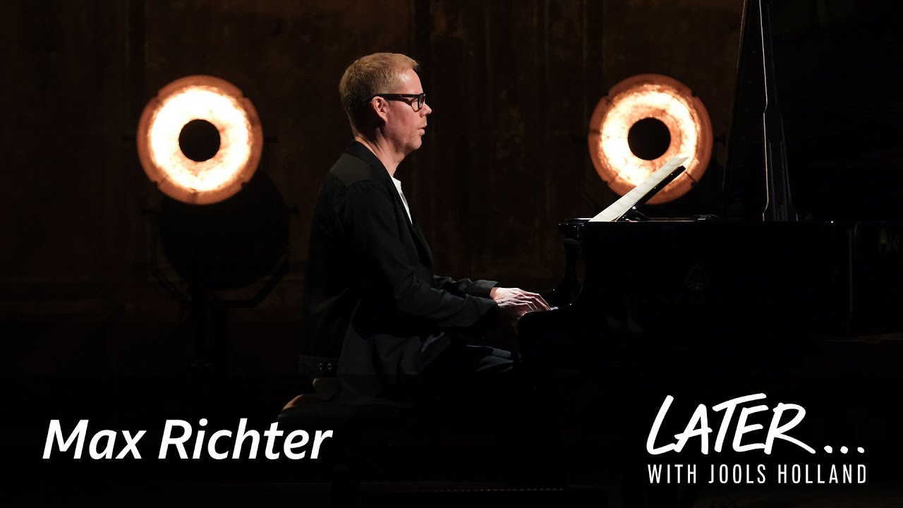 Max Richter - The Poetry of Earth (Geophony) (Later... with Jools ...