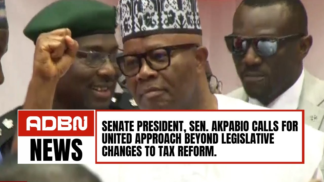 Senate President, Sen. Akpabio Calls For United Approach Beyond ...