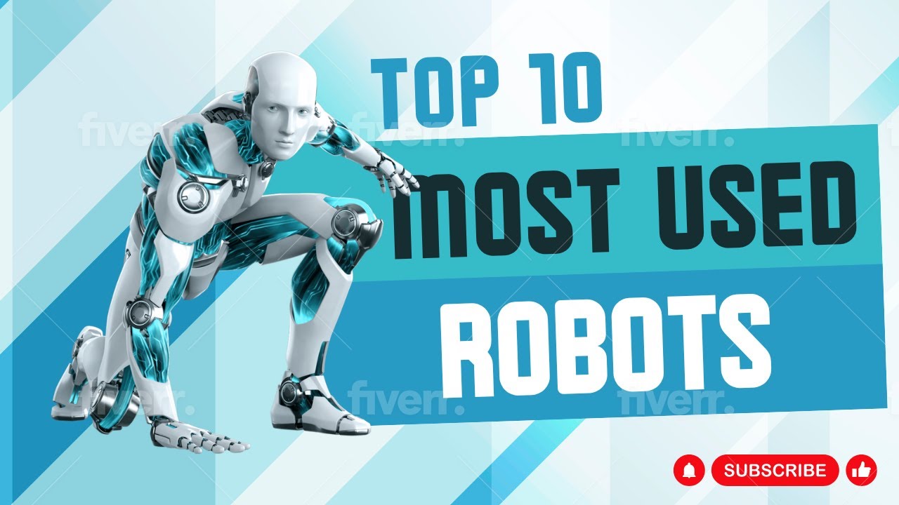 Top 10 most used robots!!! - YouTube
