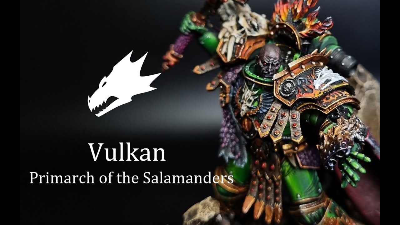워해머 40k Vulkan Primarch of the Salamanders 살라맨더 프라이마크 불칸 - YouTube
