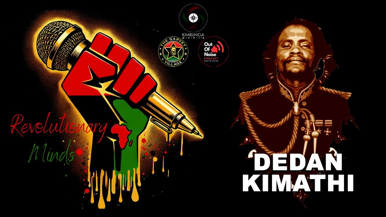 REVOLUTIONARY MINDS! • Dedan Kimathi - YouTube