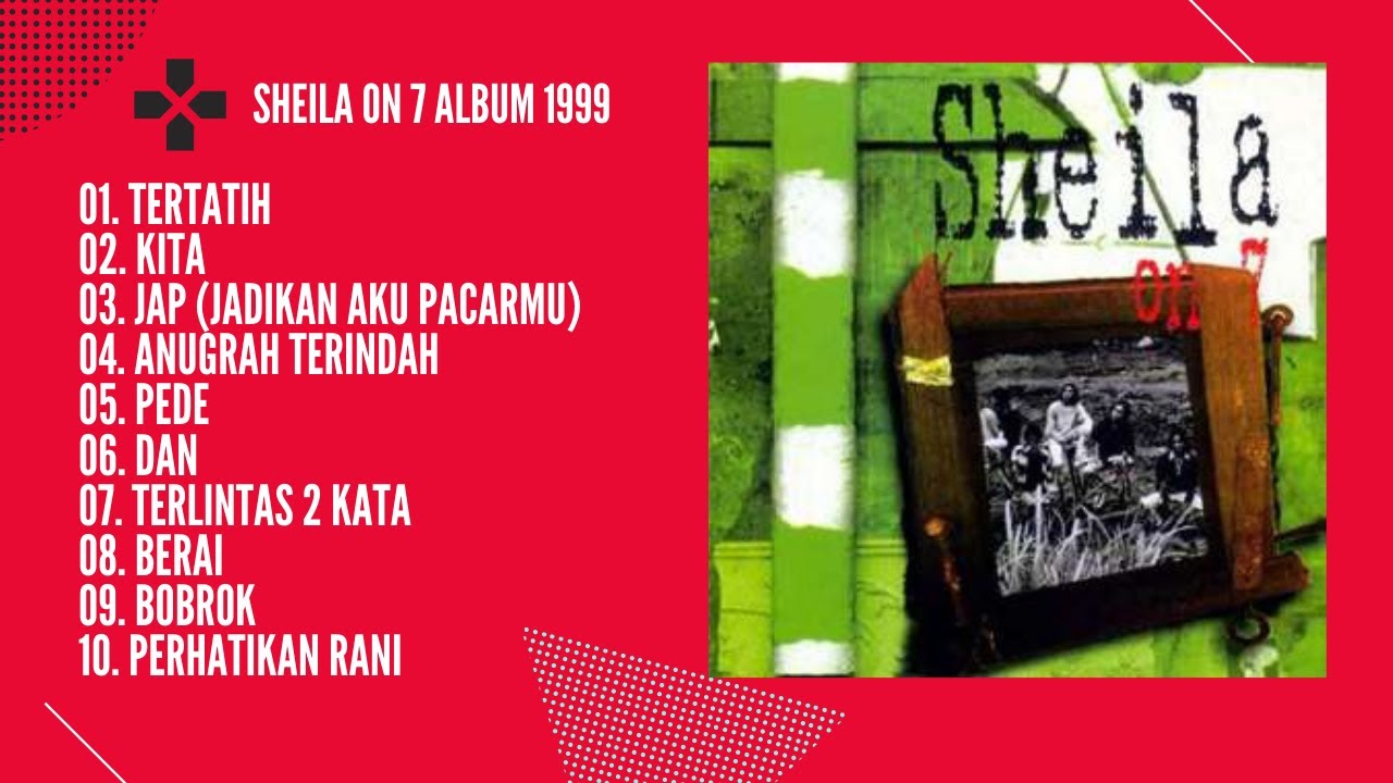 FULL ALBUM SHEILA ON 7 - SHEILA ON 7 ALBUM (1999) - YouTube