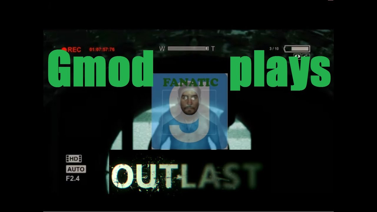 Gmod plays Outlast Part 1 [We enter the Asylum] - YouTube