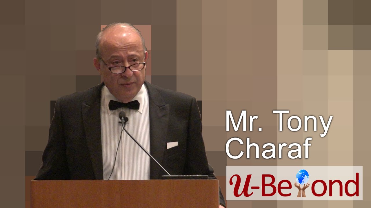 Welcoming Remarks from Mr. Tony Charaf at the 1st Annual U-Beyond Gala ...