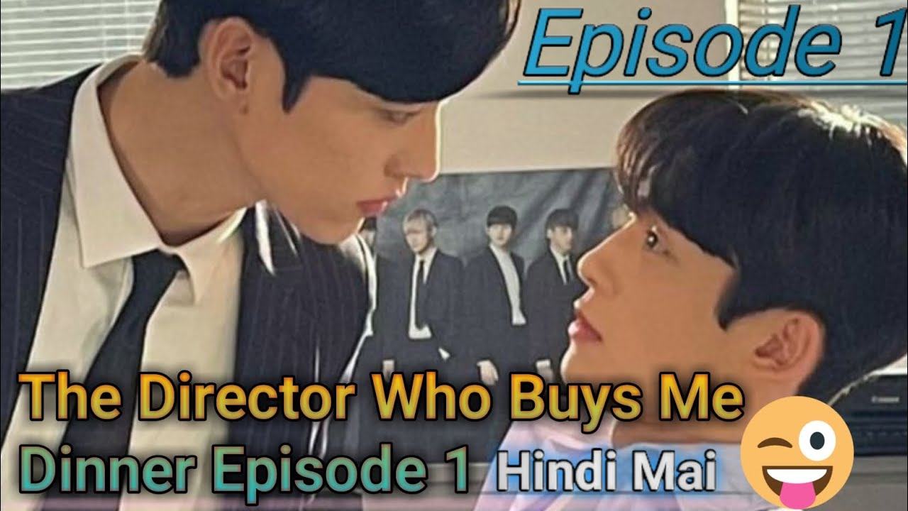 The Director Who Buys Me Dinner Episode 1 || Explain In Hindi || Bl Drama(Seol &Min Love'Story ...