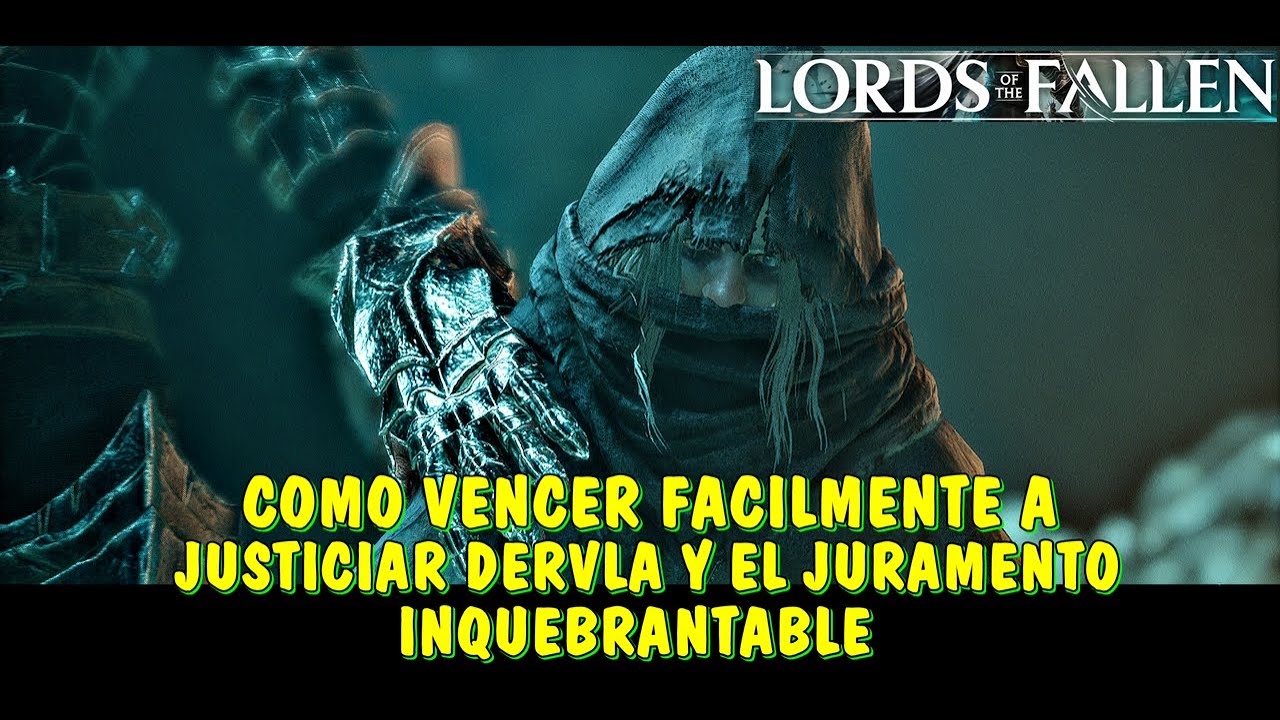Lords Of The Fallen - Justiciar Dervla y El Juramento Inquebrantable ...