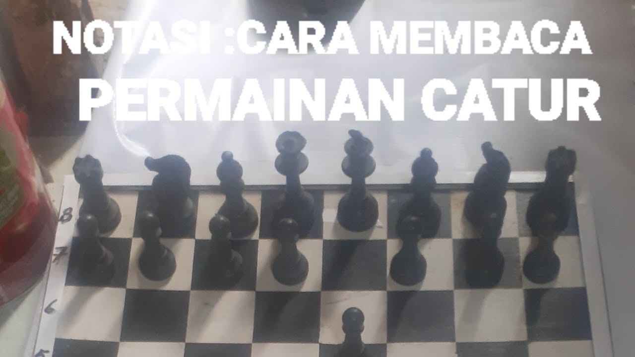 NOTASI CATUR :MERUPAKAN ILMU UNTUK MEMBACA PERMAINAN CATUR #chessmaster ...