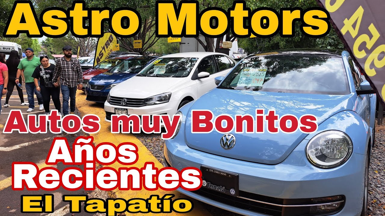 ASTRO MOTORS Autos muy bonitos Años recientes Tianguis de autos usados ...