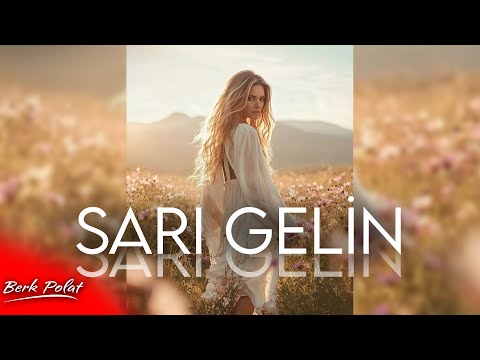 SARI GELİN | DEEP HOUSE | 2026 ✓ ( Berk Polat Remix )