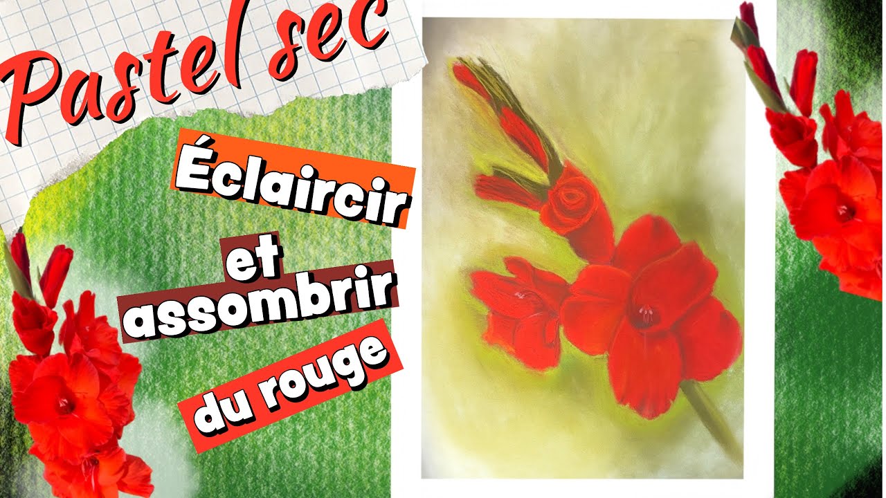 Comment ECLAIRCIR ou FONCER du ROUGE 🔴 au pastel sec | Fleurs de ...