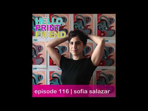 Episode 116 Sofia Salazar | Hello, Print Friend