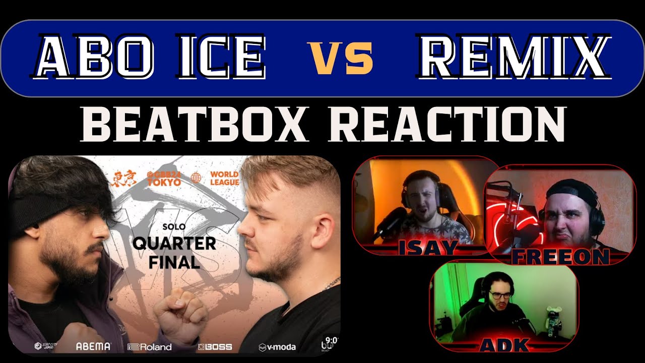 REACTION: ABO ICE 🇸🇦 vs REMIX 🇿🇦 | GBB24 l Solo Quarter Final - YouTube