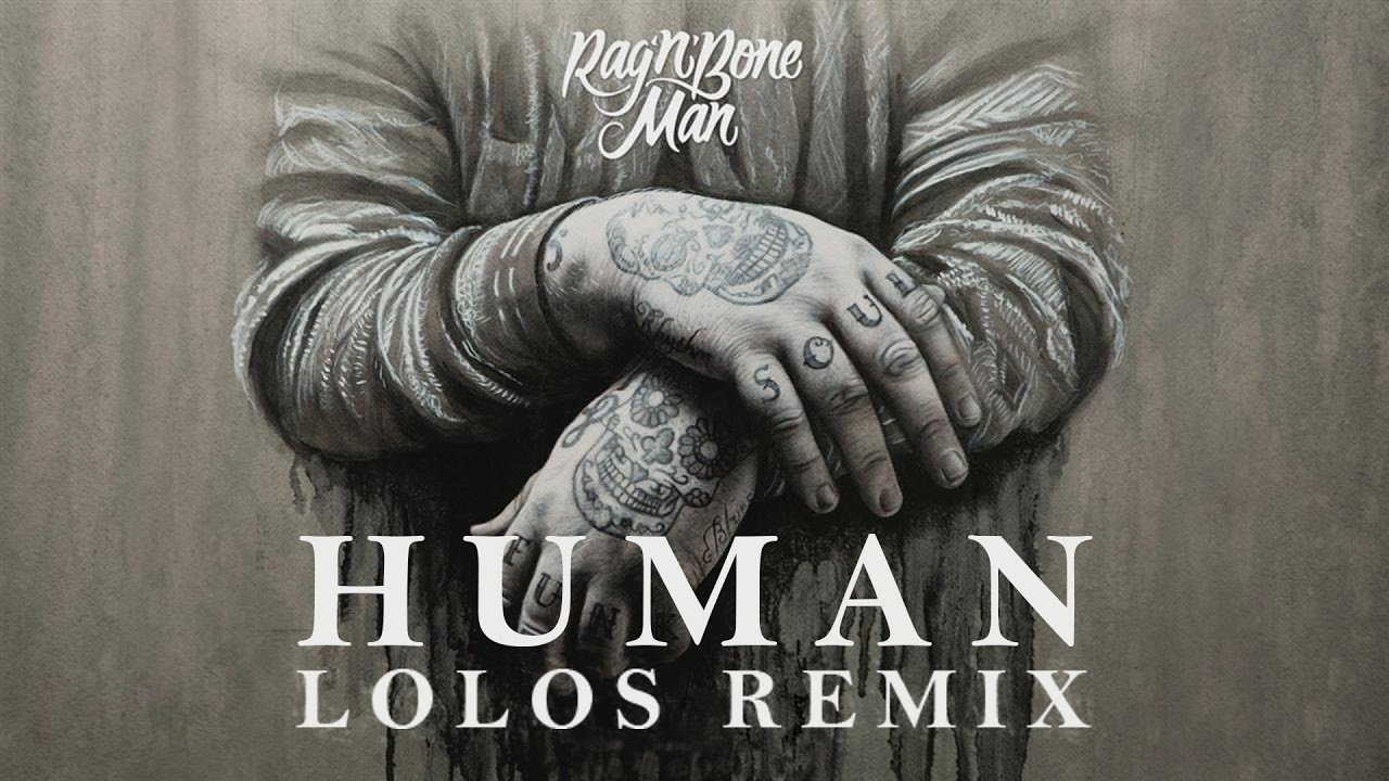 Rag'n'Bone Man - Human (Lolos Remix) - YouTube