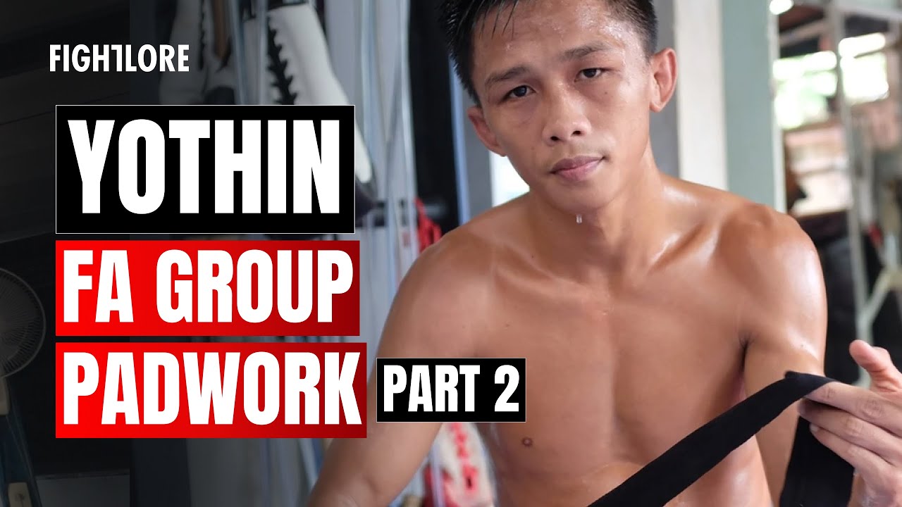 Yothin Hamuthai 🇹🇭 I FA GROUP Muay Thai Padwork part 2 I Fightlore ...